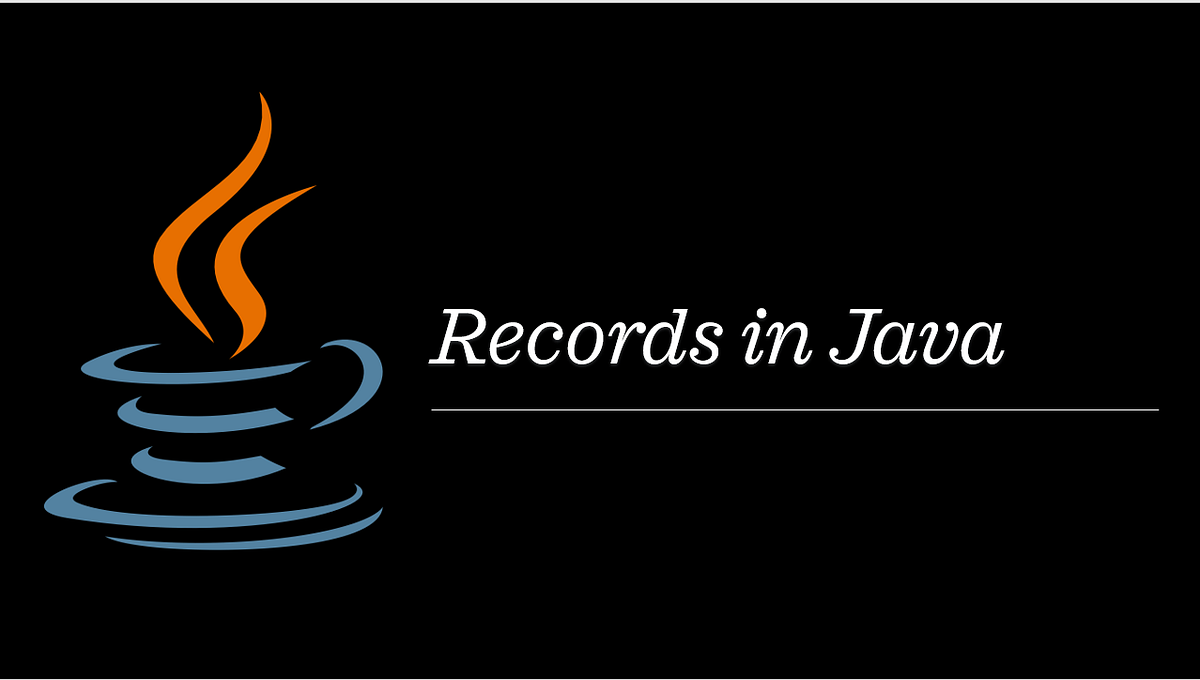 Better Model Classes with Java Records | by Aman Jha | Medium