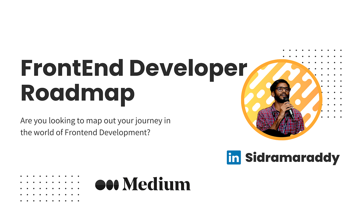 FrontEnd Development Roadmap. To learn about Frontend Development… | by Sidramaraddy M | Medium