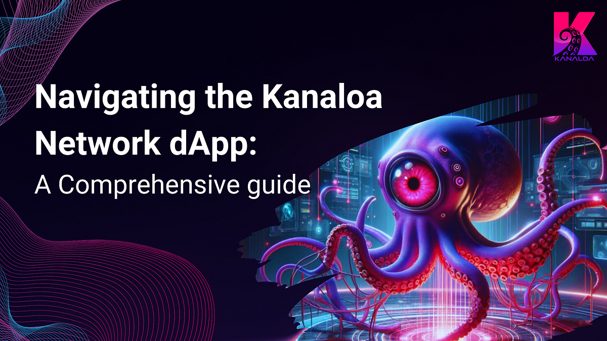 How to Use Kanaloa Network DApp: A Step-by-Step Guide | by Kanaloa Network | Medium