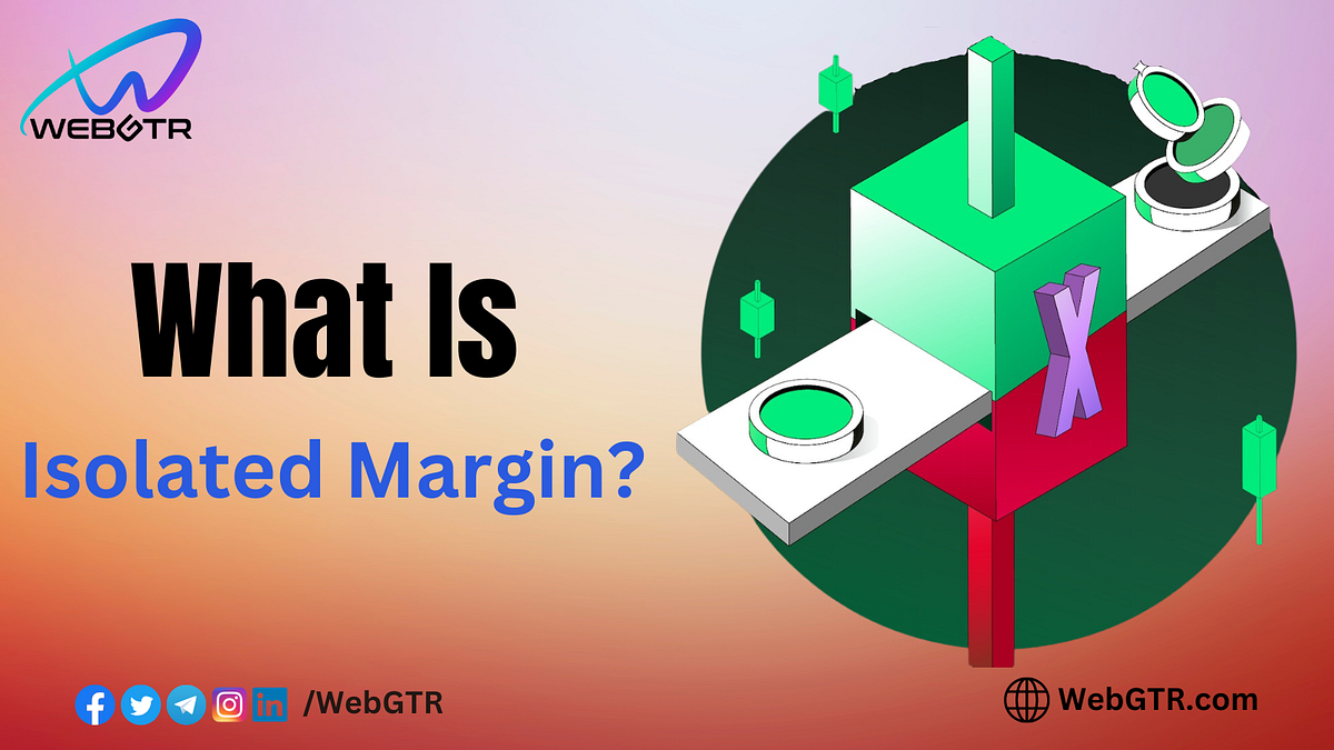 What is Isolated Margin?. Isolated Margin designates the margin… | by ...