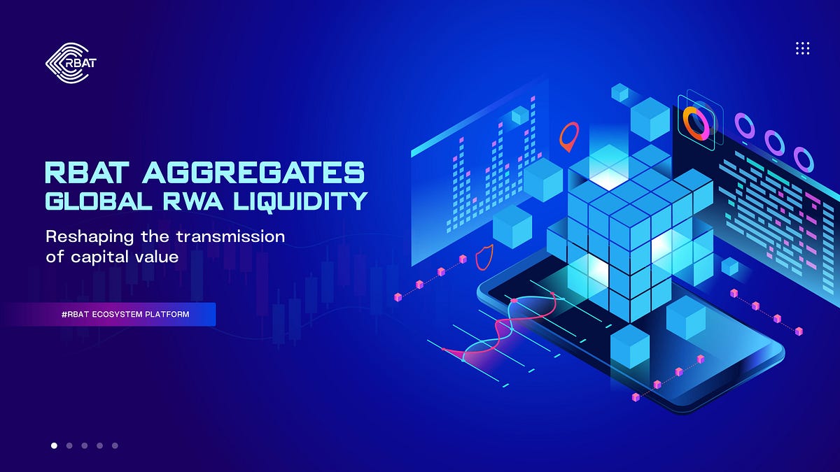 RBAT-Driven RWA Paradigm: From Liquidity Aggregation to Value ...