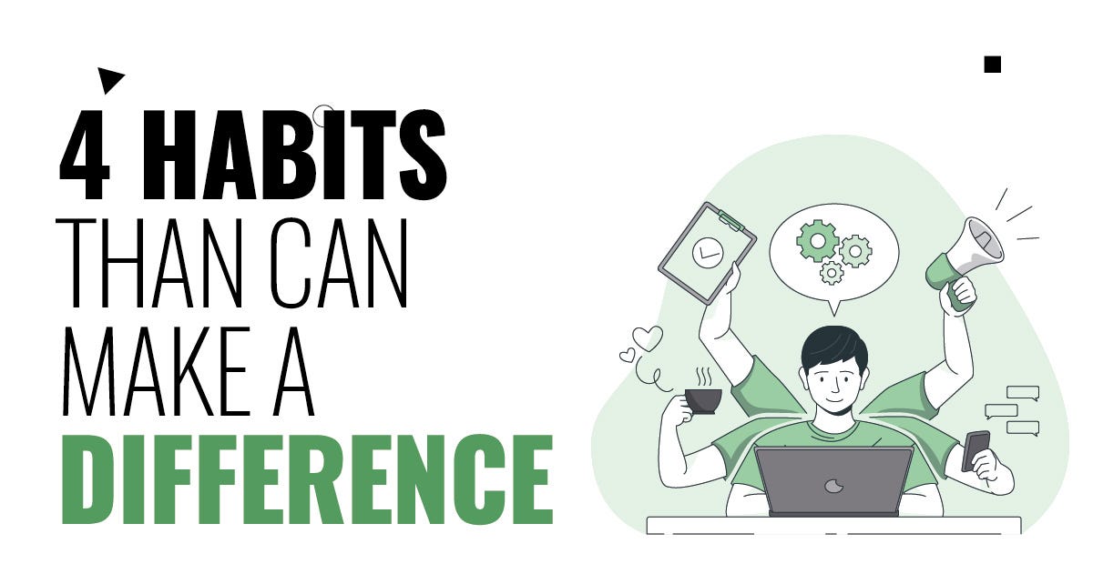 4 HABITS THAT CAN MAKE A DIFFERENCE | by Bob Olusegun | Aug, 2023 | Medium