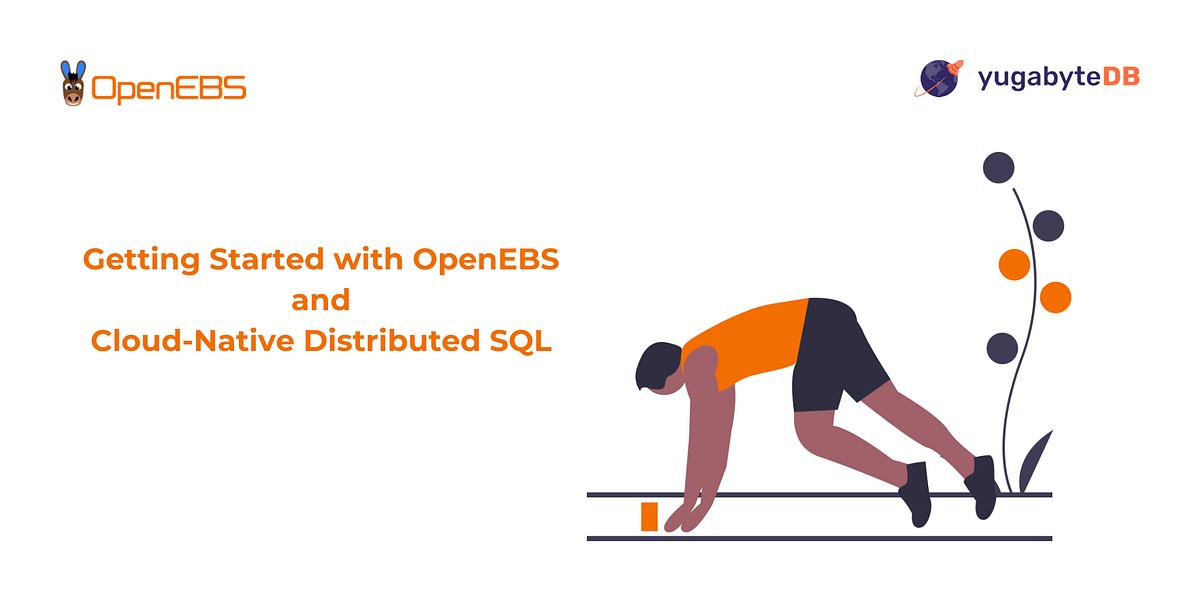 Getting Started with OpenEBS and Cloud-Native Distributed SQL | by openebs | OpenEBS