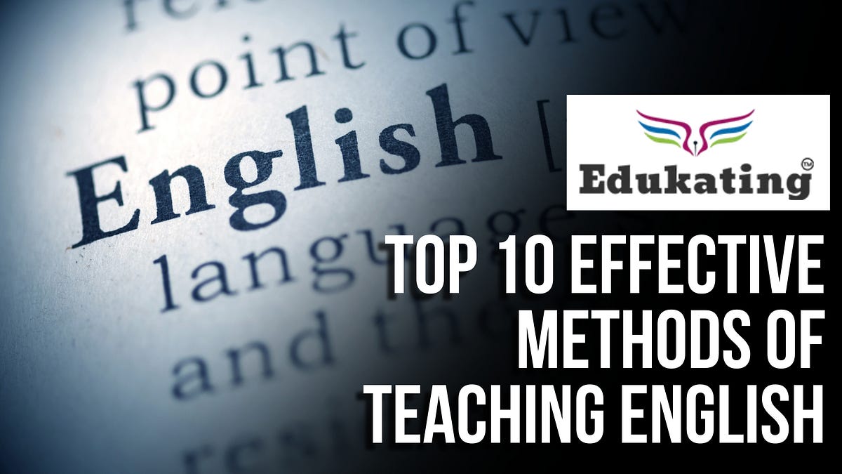 Top 10 Effective Methods of Teaching English - Sylvie Brylee - Medium