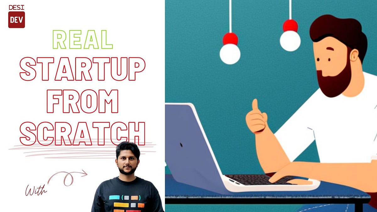 Building a Real Startup From Scratch — Part 01 | by Sajjad Umar | Startup Stash