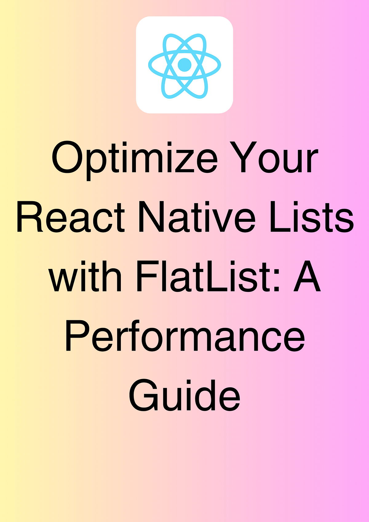 Optimize Your React Native Lists with FlatList: A Performance Guide | by Ewho Ruth | Stackademic