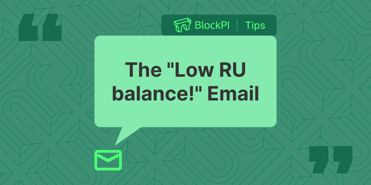 BlockPI Tips: The “Low RU balance!” Email | by BlockPI Network ...