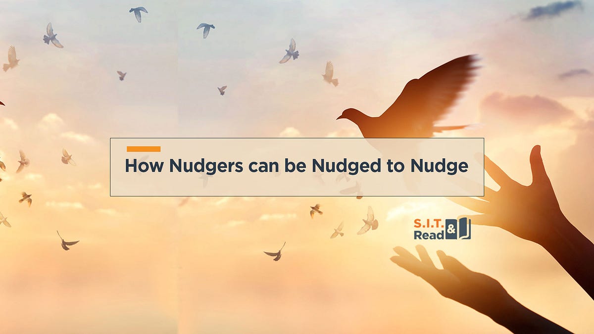 How Nudgers can be Nudged to Nudge | by SIT - Systematic Inventive ...