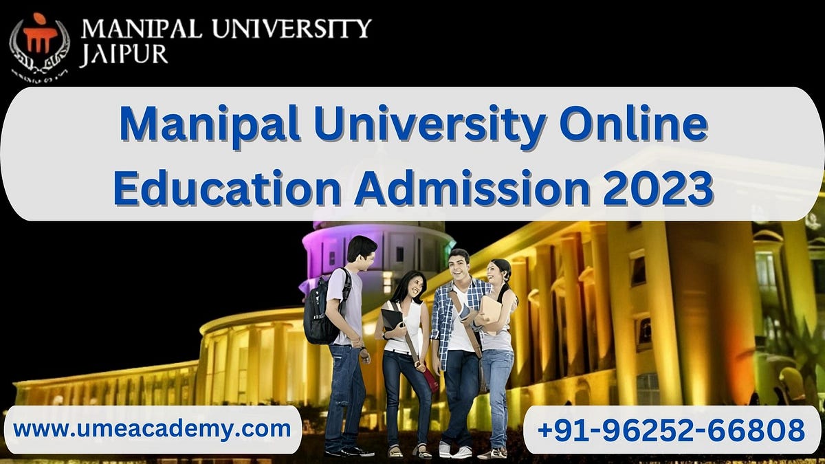 Manipal University Online Education Admission 2023 | by mohit kumar | Jun, 2023 | Medium