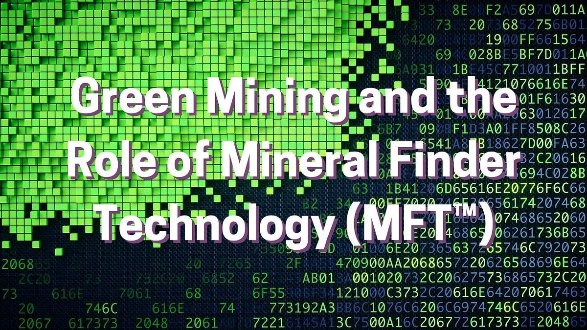 Green Mining Innovation and the Role of Mineral Finder Technology (MFT ...