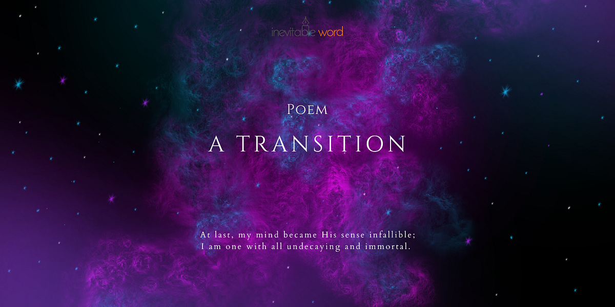 A Transition. Poem | by Murli R | Inevitable Word | Medium