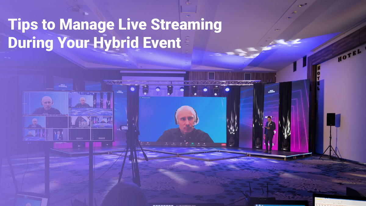 Tips to Manage Live Streaming During Your Hybrid Event | by Huddlexr ...