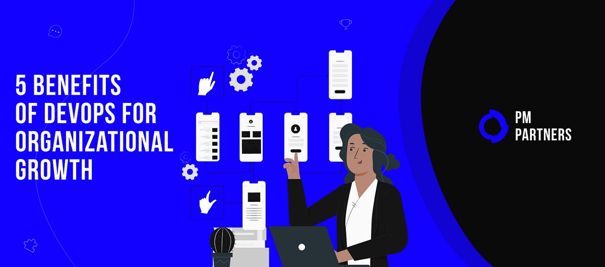5 Benefits of DevOps for Organizational Growth | by PM Partners, World ...