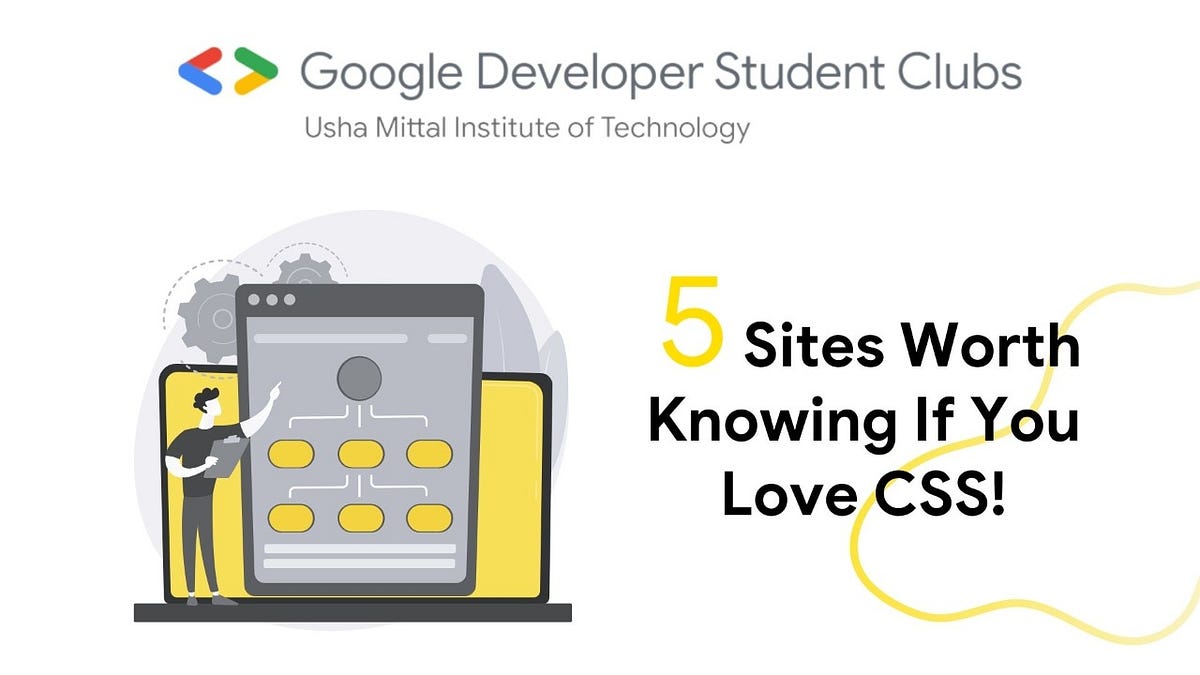 5 Sites Worth Knowing If You Love CSS! | by Sanskriti Kushik | GDSC ...