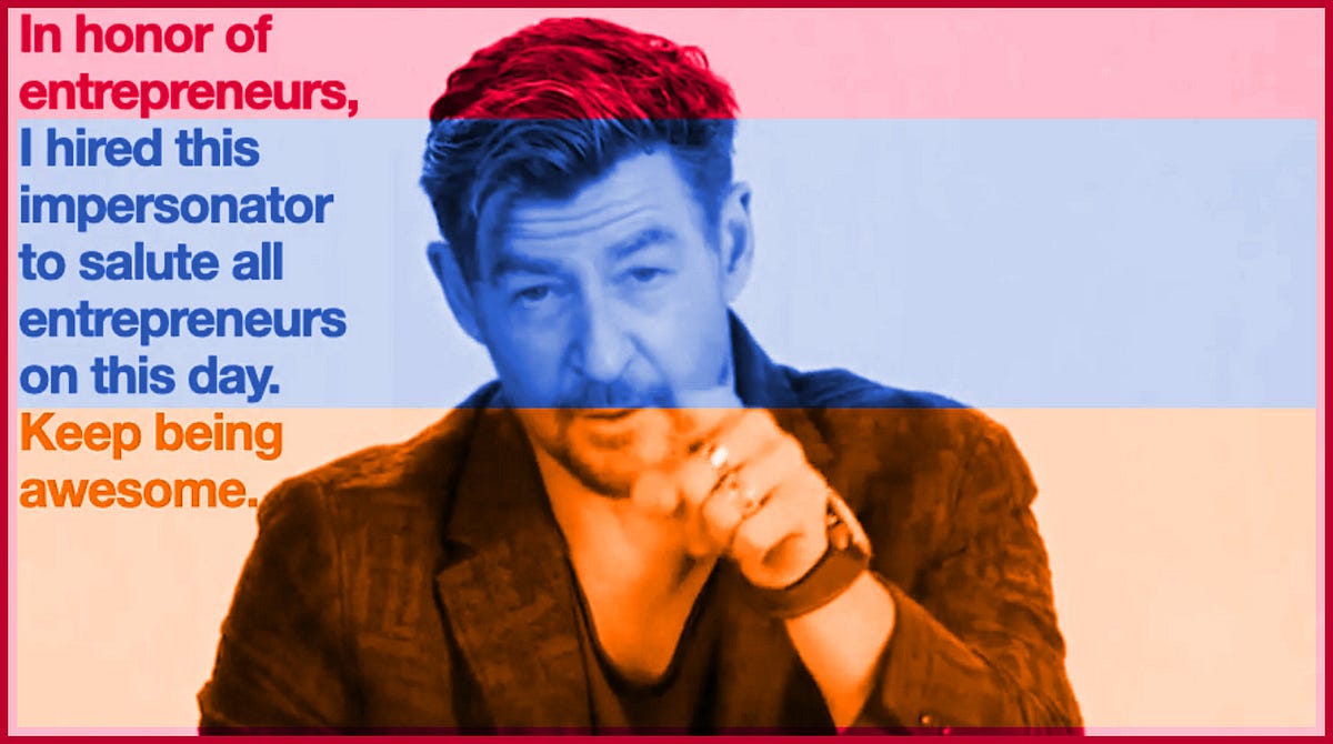 It’s National Entrepreneurs’ Day, and Here’s My Message for Every ...