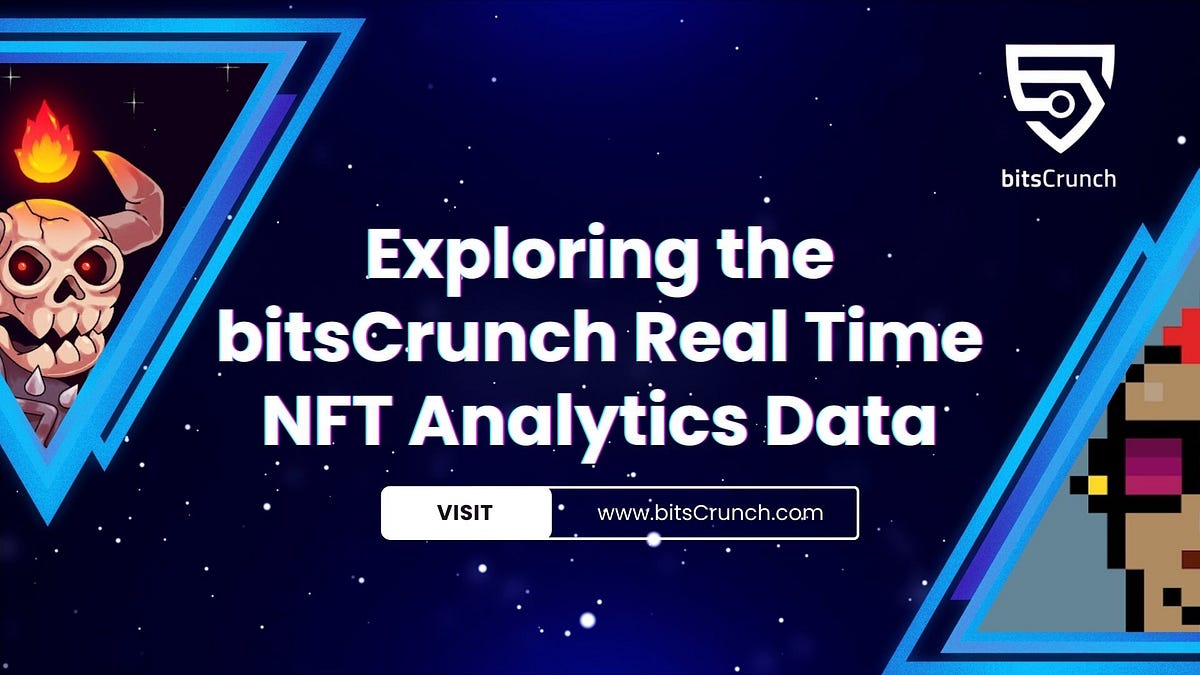 The bitsCrunch real-time NFT analytics data | by Ezekiel Jonathan | Medium