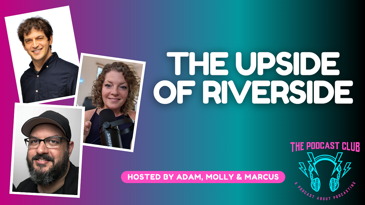 The Upside of Riverside. Choosing the right recording platform… | by ...