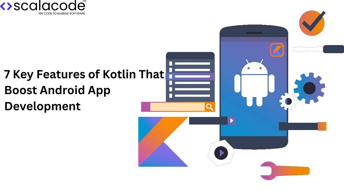 Features Of Kotlin To Boost Android App Development Medium