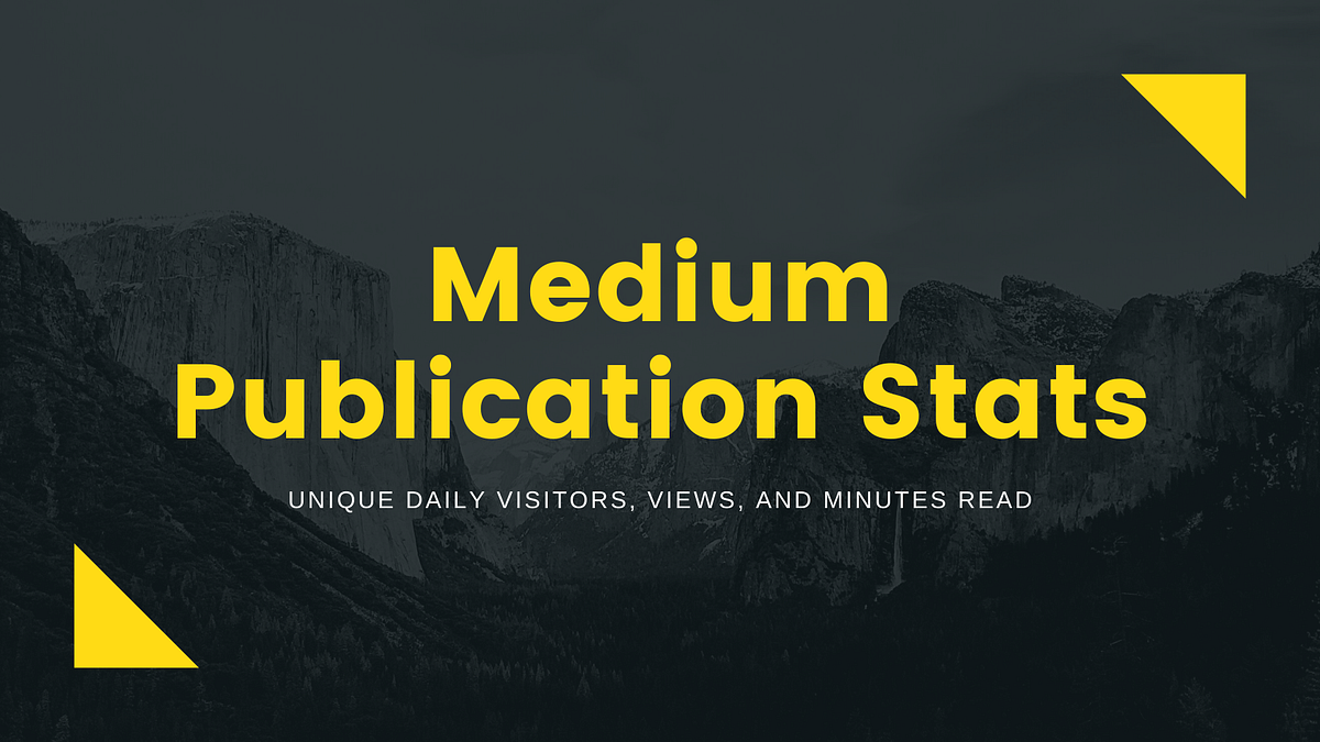 Medium Publication Stats — Unique Daily Visitors, Views, and Minutes ...