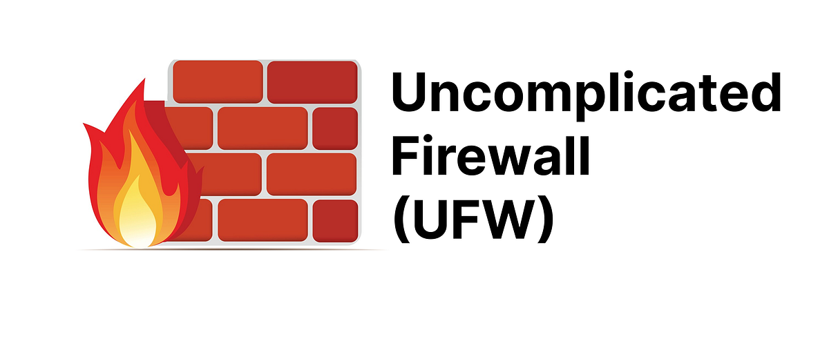 UFW(Uncomplicated Firewall). UFW program for managing a netfilter… | by ...