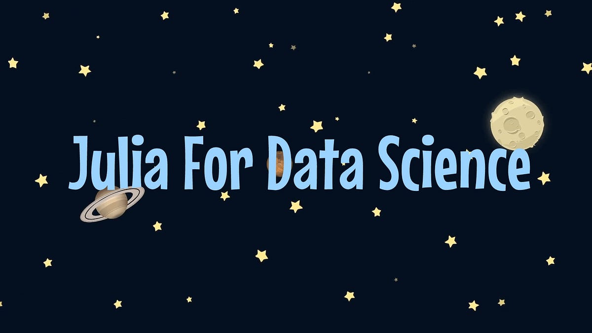 How To Do Data Science In The Julia Language | by Emma Boudreau | TDS Archive | Medium