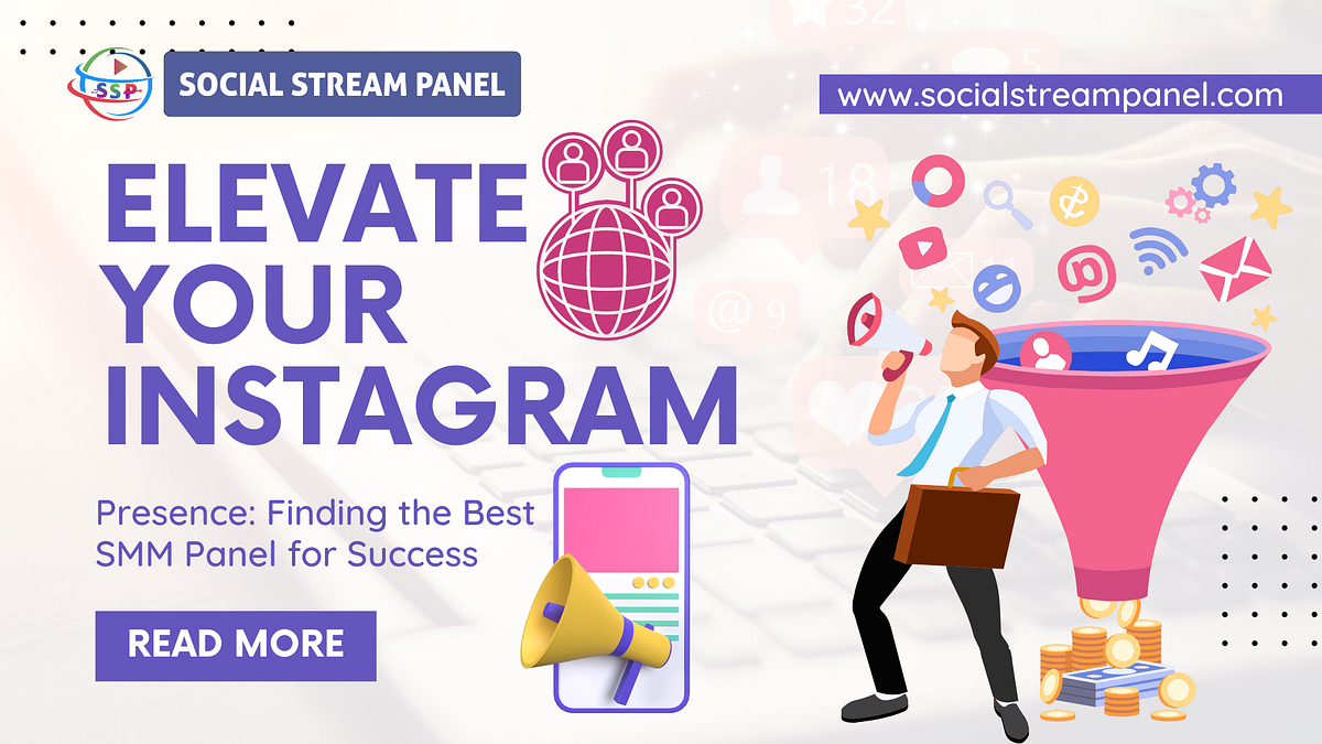 Elevate Your Instagram Presence: Finding the Best SMM Panel for Success ...