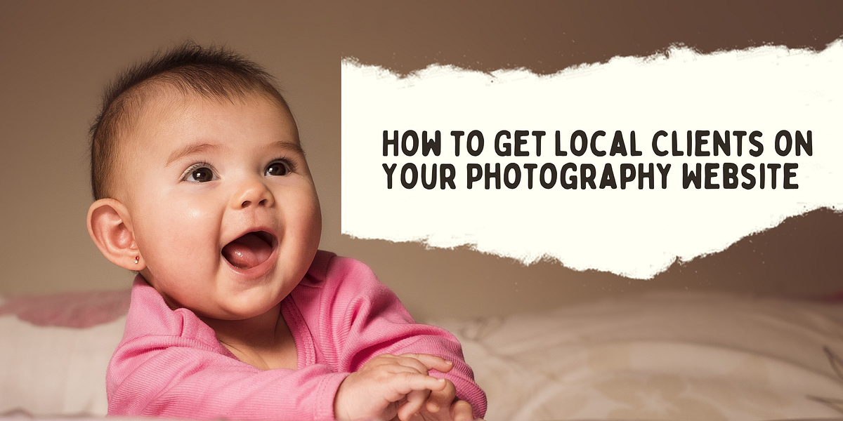 How to Get Local Clients on Your Photography Website | by Rank Top SEO ...