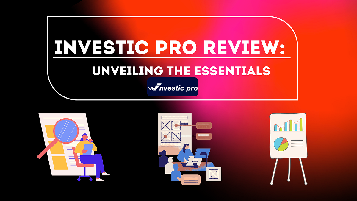 Investic Pro Review: Unveiling the Essentials | by Investic Pro EN | Jun, 2024 | Medium