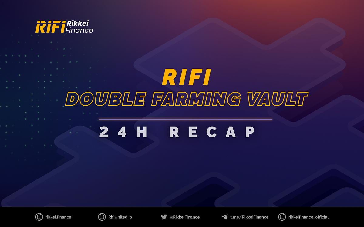 RIFI Double Farming Vault 24H Recap | by Rikkei Finance | Rikkei Finance | Medium
