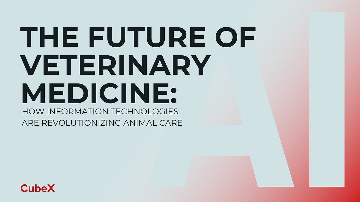 The Future of Veterinary Medicine | by Cubex Ua | Aug, 2024 | Medium