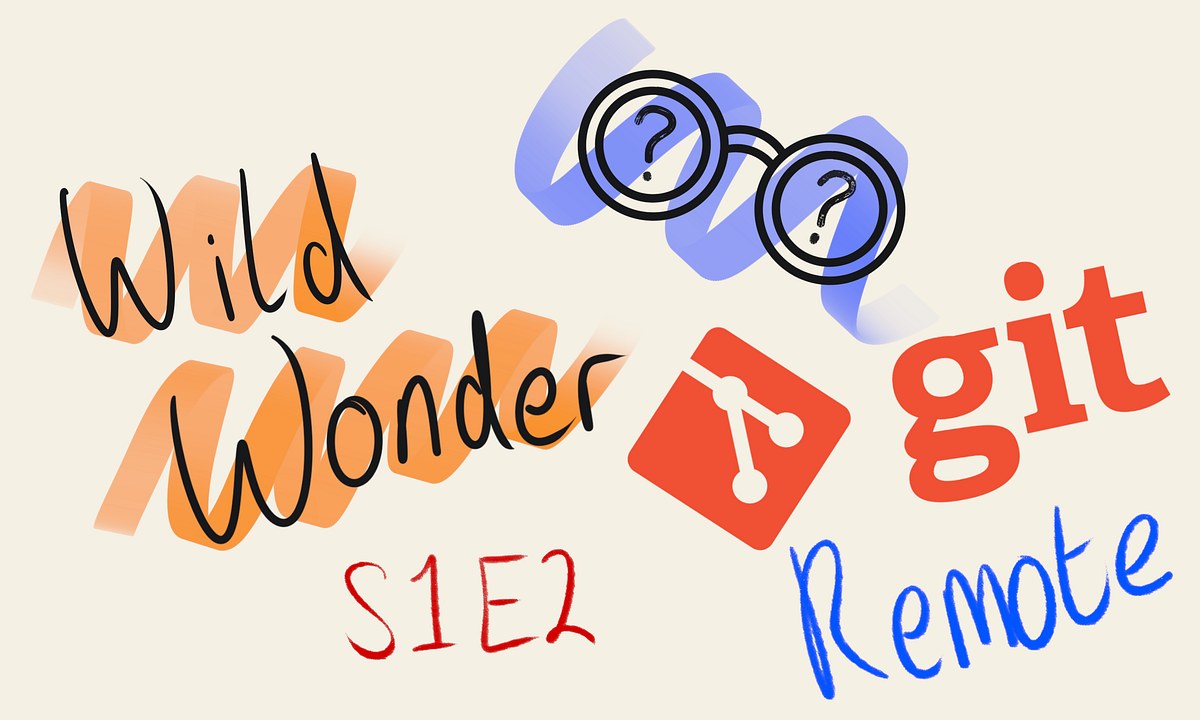 Wild Wonder S1 E2 — Remote GIT. Far off in a remote digital land! 📡 ...