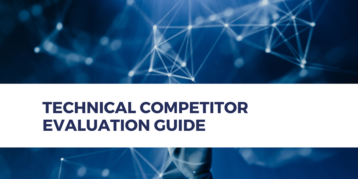 Technical Competitor Evaluation Guide for AI product managers | by Elen ...