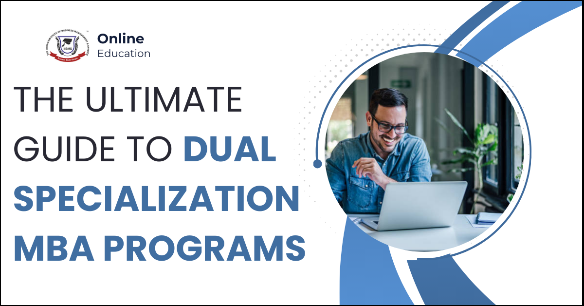 The Ultimate Guide to Dual Specialization MBA Program | by IIBMS Mumbai | Jul, 2024 | Medium