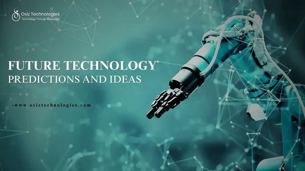 Top 20 Upcoming Technology Predictions For The Future Advancement | by ...