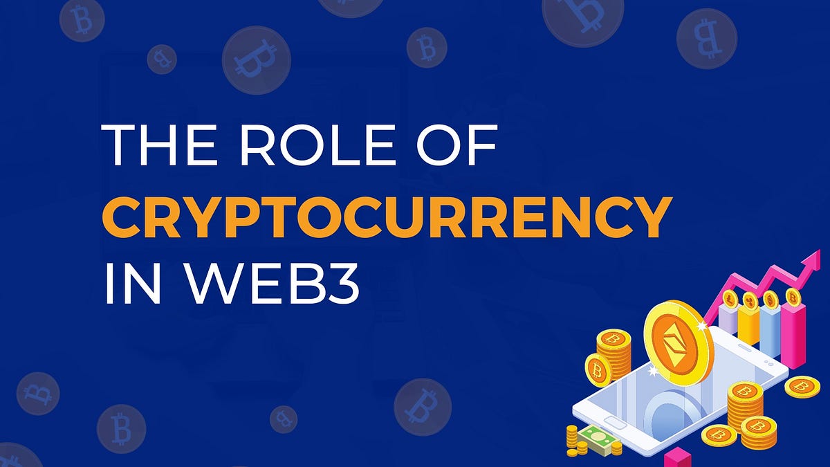 The Role of Cryptocurrencies in Web3: Analyzing the Significance of ...