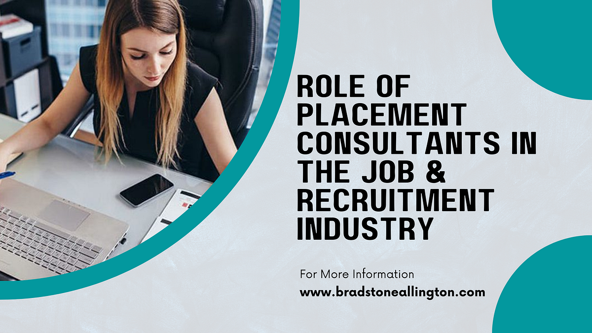 Role Of Placement Consultants In The Job & Recruitment Industry | by ...