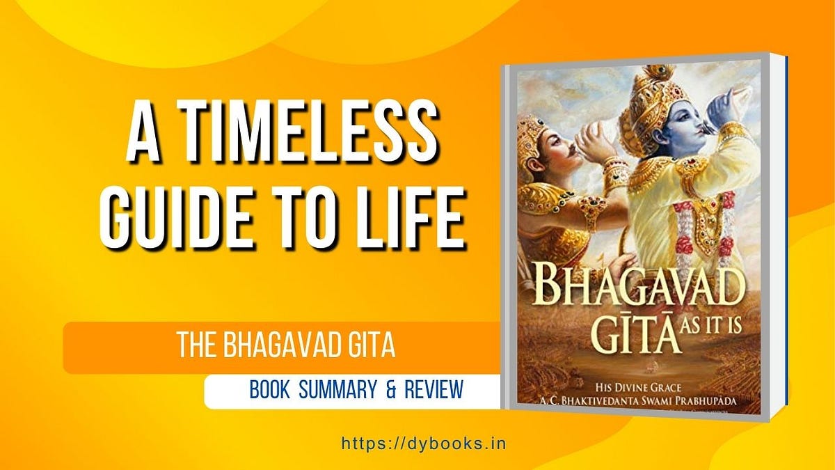 A Timeless Guide to Life : The Bhagavad Gita — Book Summary | by DY Books | Medium