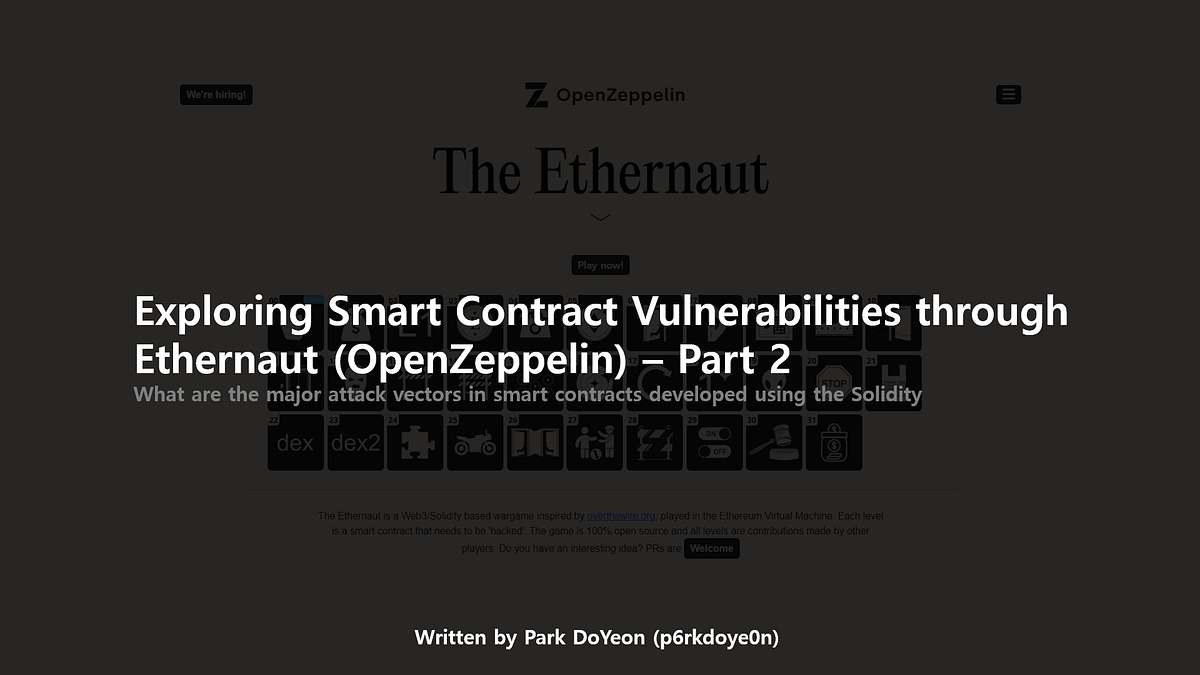 Exploring Smart Contract Vulnerabilities through Ethernaut (OpenZeppelin) — Part 2 | p6rkdoye0n