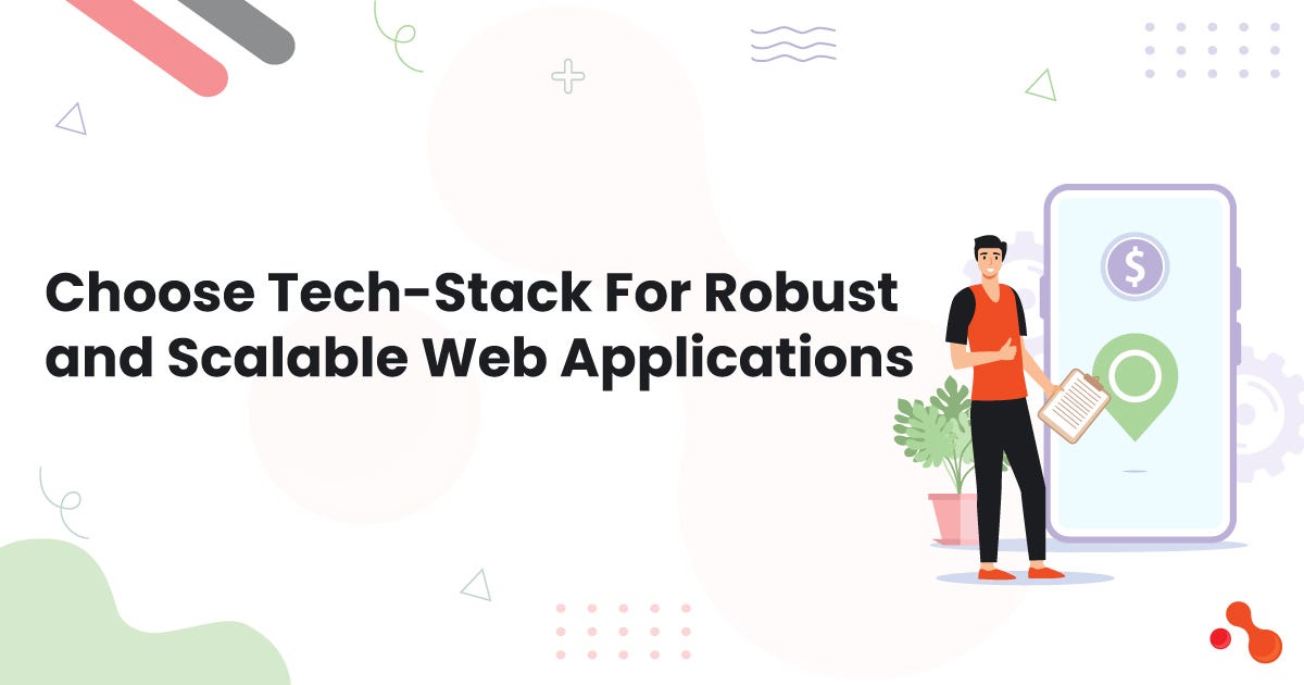 Choose Tech-Stack For Robust and Scalable Web Applications | by Ahmed ...