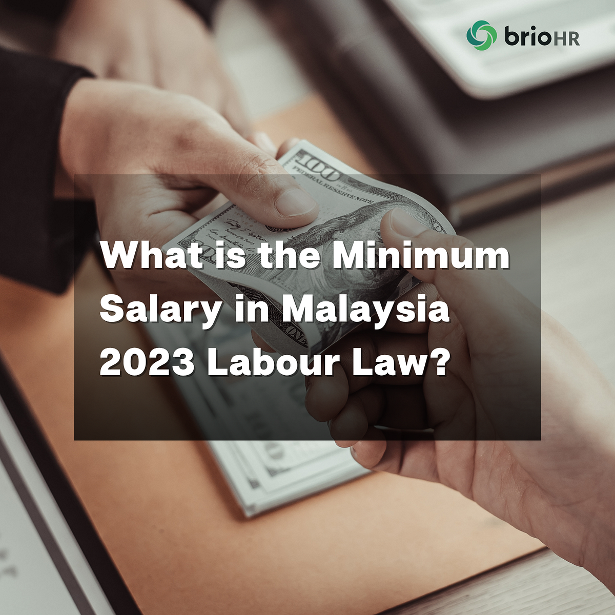 What is the Minimum Salary in Malaysia 2023 Labour Law? | by Brio HR ...
