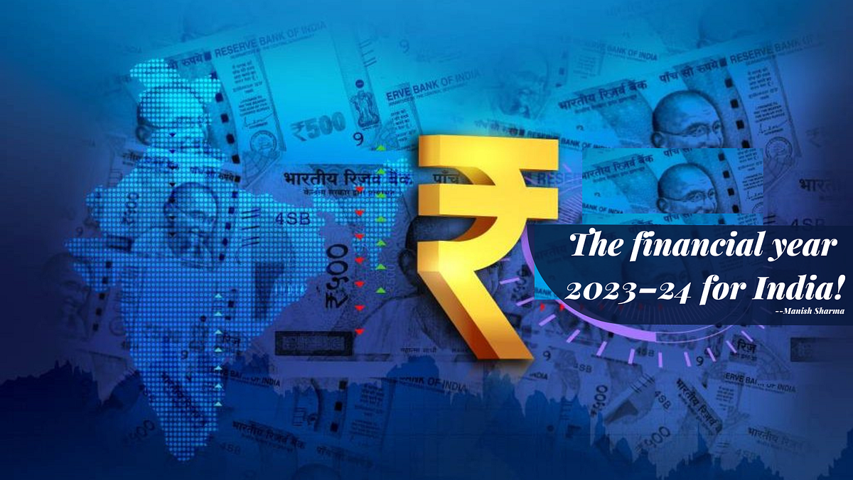 The financial year 2023–24 for India! | by Manish Sharma | Medium