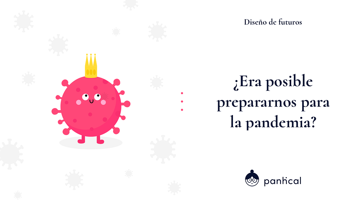 ¿Era posible prepararnos para la pandemia? | by Paula Hidalgo | Medium