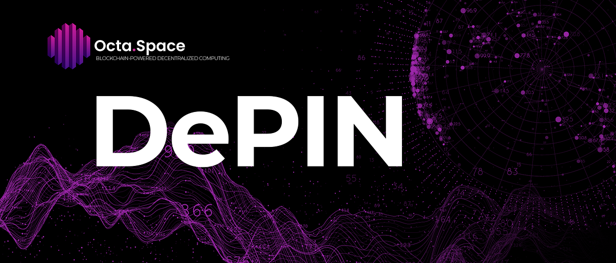 Understanding OctaSpace: Navigating DePIN’s Dynamic Landscape | by OctaSpace | Medium