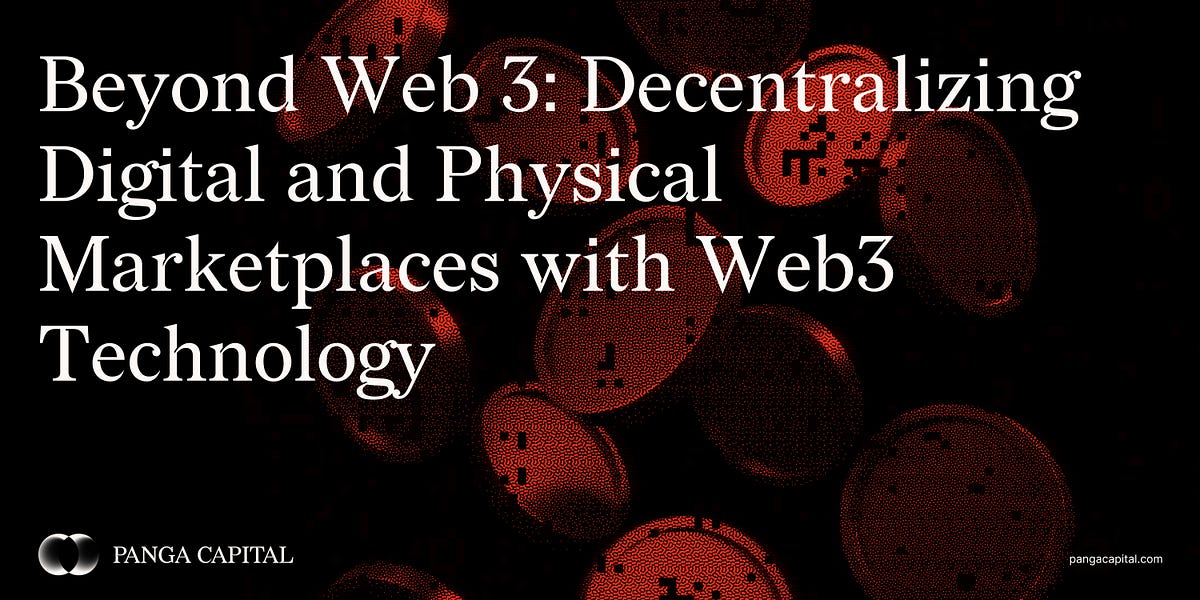 Beyond Web 3: Decentralizing Digital and Physical Marketplaces with ...