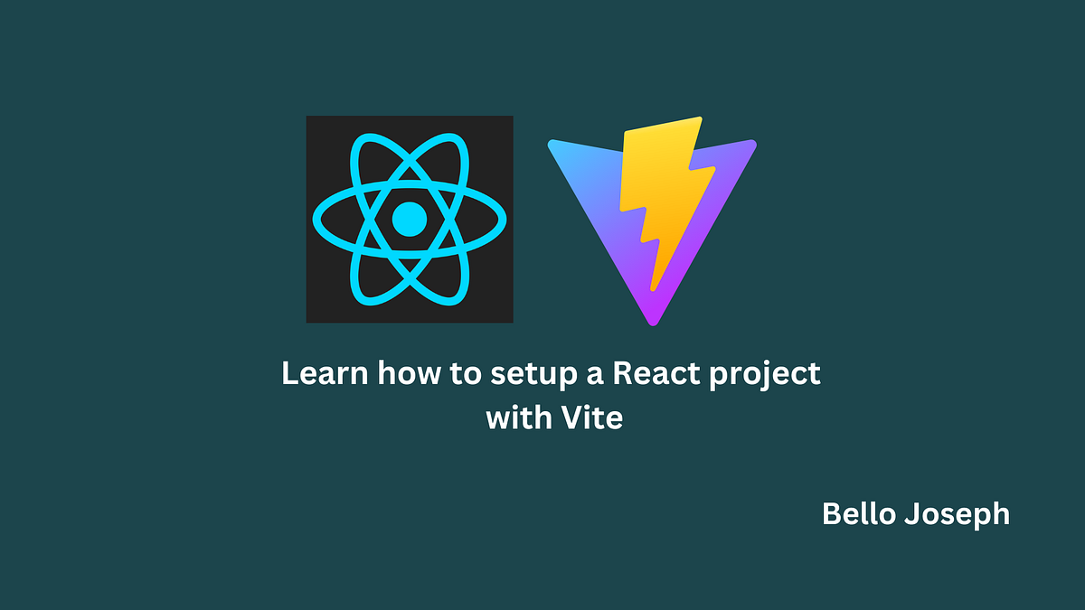 Step-by-Step Tutorial: Create a React Vite Project in 6 Easy Steps | by Joseph | Jul, 2024 | Medium