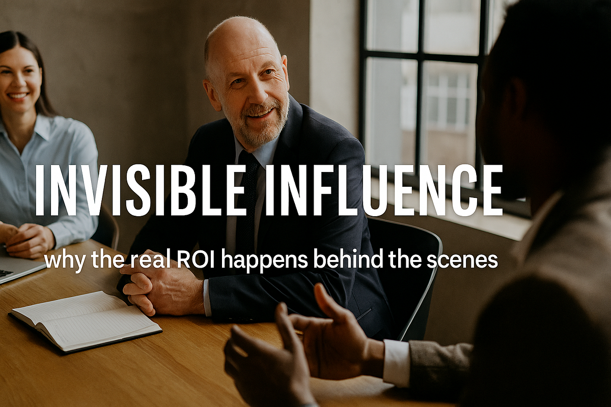 Invisible Influence: The Real ROI Happens Behind the Scenes | by Jim ...