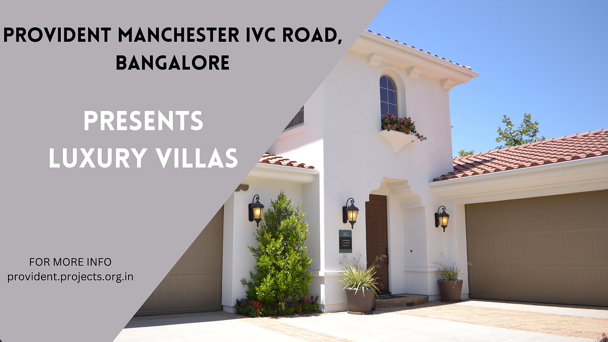 Provident Manchester IVC Road in Bangalore — Change Is In The Air, Feel ...