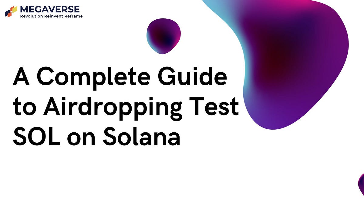 A Complete Guide to Airdropping Test SOL on Solana | by Arpan Mondal ...