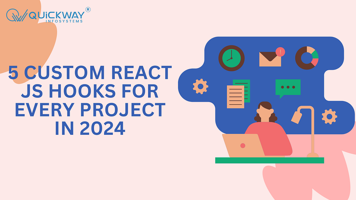 5 Custom React JS Hooks for Every Project in 2024 | by Shailendra singh | Medium