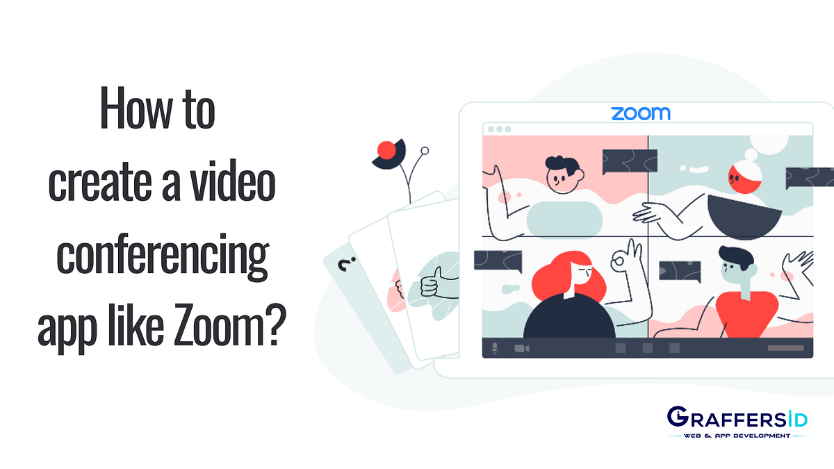 How to create a video-conferencing app like Zoom? | by Sidharth Jain ...